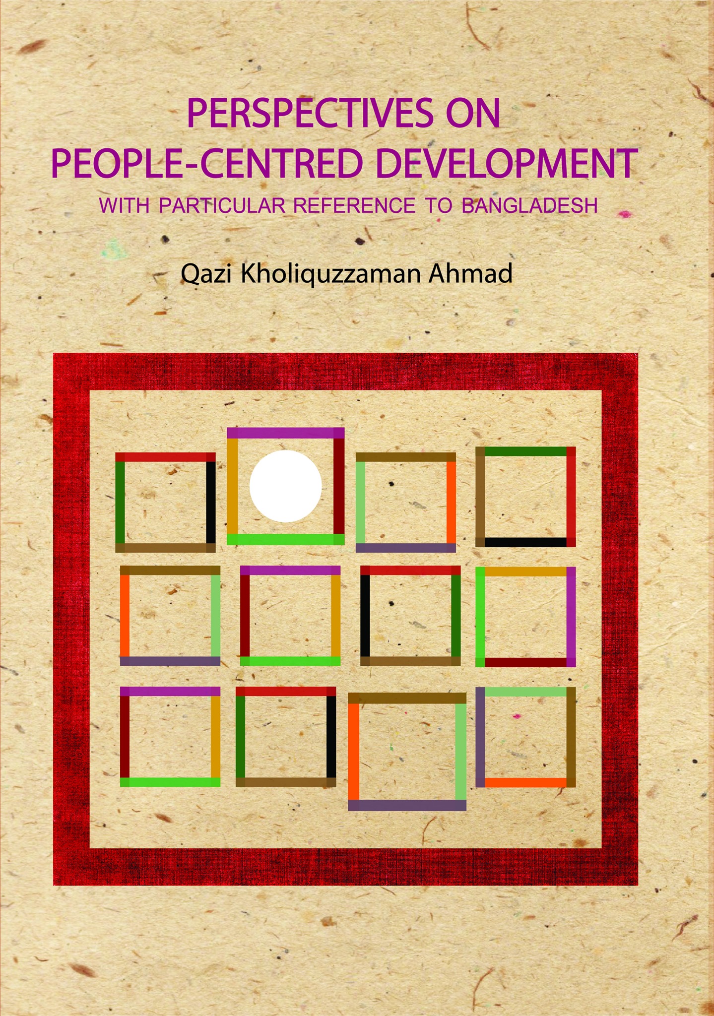 Perspectives on people-centred development - ড. কাজী খলীকুজ্জামান আহমদ ...