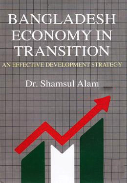 Bangladesh Economy in Transition (An Effective Development Strategy ...