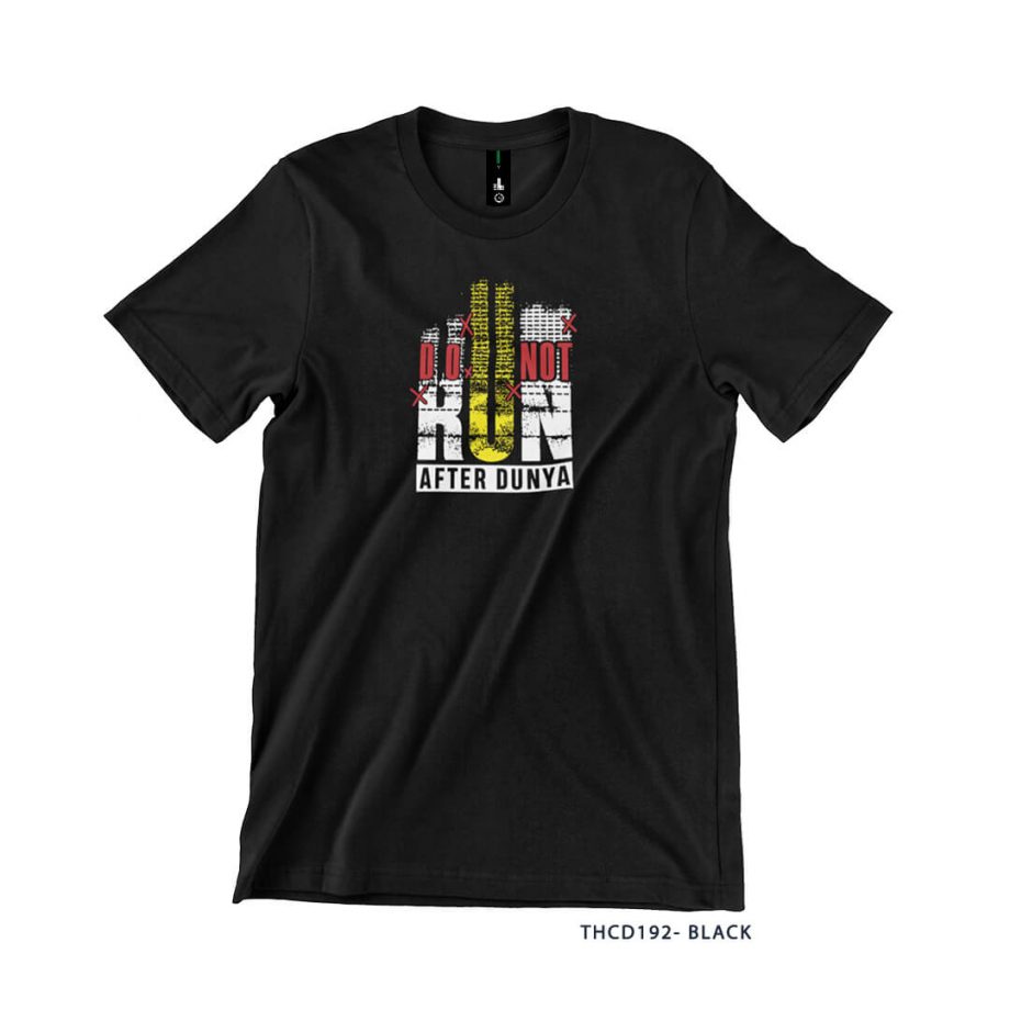 T-Shirt : THCD192 Do Not Run After Dunya | Wafilife