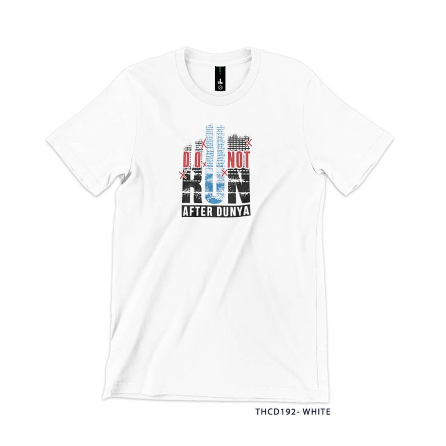 T-Shirt : THCD192 Do Not Run After Dunya | Wafilife