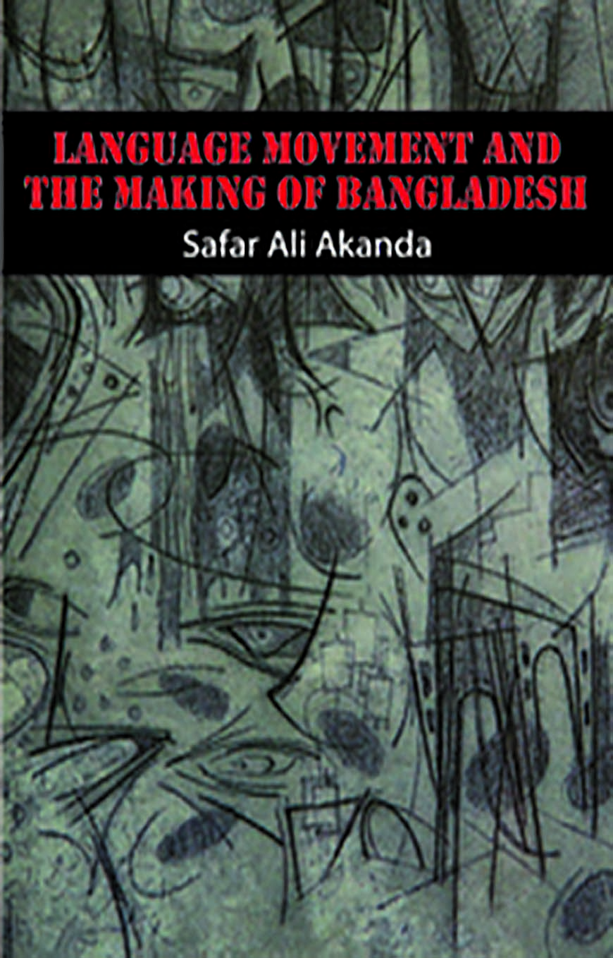 Language Movement and the making of Bangladesh - Safar Ali Akanda ...