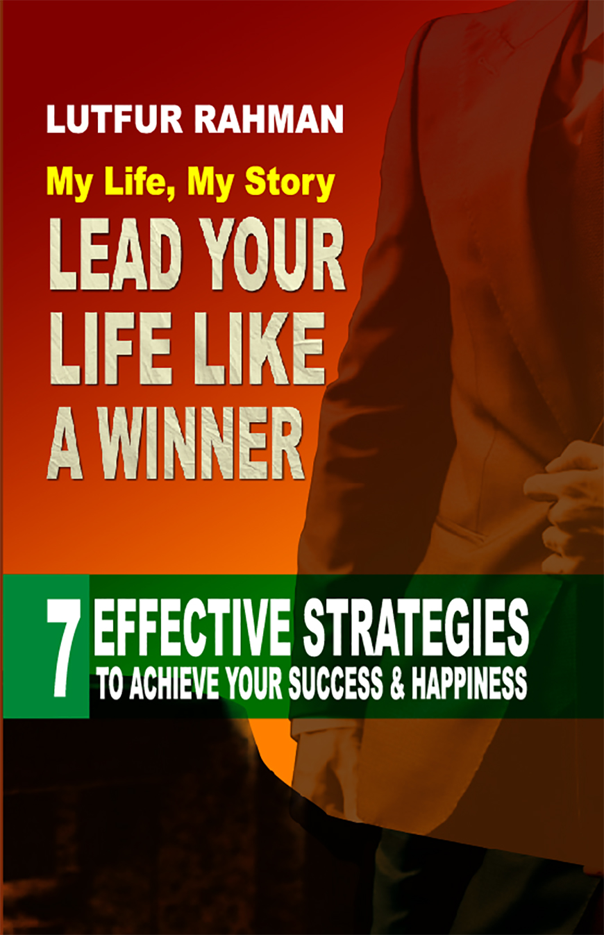 Lead Your Life Like a Winner - লুৎফুর রহমান | Lead Your Life Like A ...