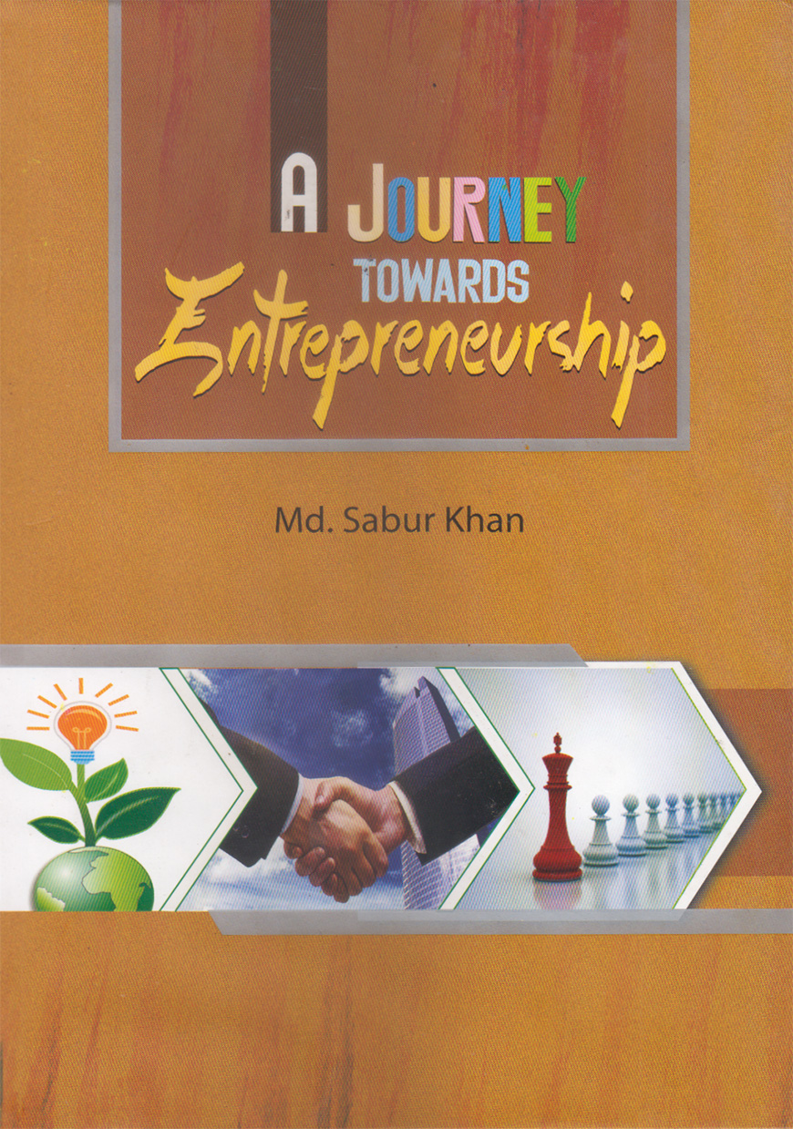 A Journey Towards Entrepreneurship - মোঃ সবুর খান | A Journey Towards ...